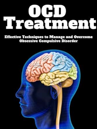 Amazon.com: OCD Treatment: Effective Techniques to Manage and Overcome ...