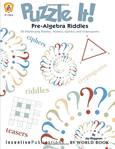 Puzzle It!: Pre-Algebra Riddles: Jay Waggoner, Kathleen Bullock ...