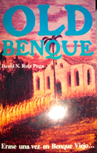 Old Benque: Érase una vez en Benque Viejo-- (Spanish Edition): Ruiz ...