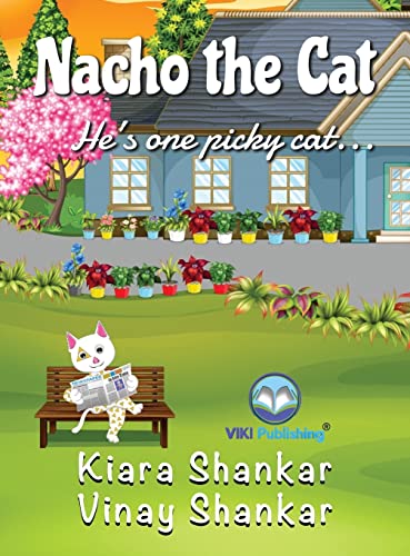 Nacho the Cat: He's one picky cat . . .: Shankar, Kiara, Shankar, Vinay ...