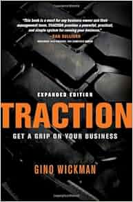 Traction: Get a Grip on Your Business: Gino Wickman: 0783324916904 ...