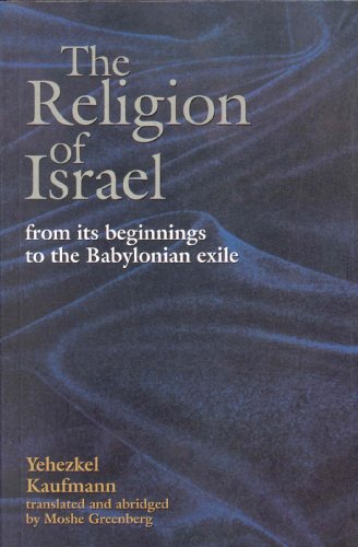 The Religion of Israel: from its Beginning to the Babylonian Exile ...
