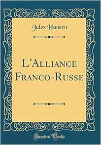 L'Alliance Franco-Russe (Classic Reprint) (French Edition): Hansen ...