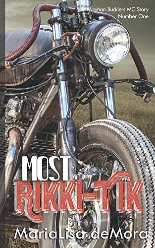 Most Rikki-Tik: Mayhan Bucklers MC Book One: deMora, MariaLisa, Editing ...