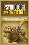 Psychologie für Anfänger: Einführung in die Grundlagen der Psychologie ...