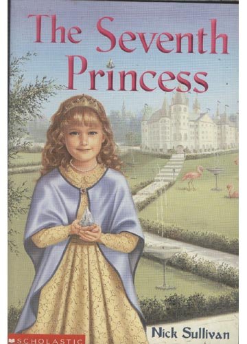 The seventh princess: Sullivan, Nick: 9780590712828: Books: Amazon.com