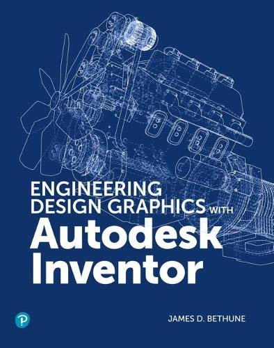 Engineering Design Graphics with Autodesk Inventor 2020: Bethune, James ...