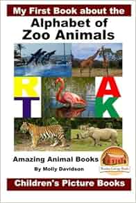 My First Book about the Alphabet of Zoo Animals - Amazing Animal Books ...
