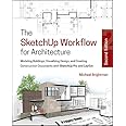Amazon.com: The SketchUp Workflow for Architecture: Modeling Buildings, Visualizing Design, and ...