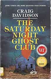 The Saturday Night Ghost Club: A Novel: Craig Davidson: 9780735274846 ...