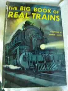 The big book of real trains;: Zaffo, George J: Amazon.com: Books