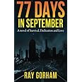 77 Days in September: A Novel of Survival, Dedication, and Love (The ...