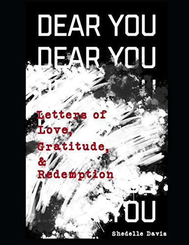 Dear You: Letters of Love, Gratitude, and Redemption: Davis, Shedelle ...