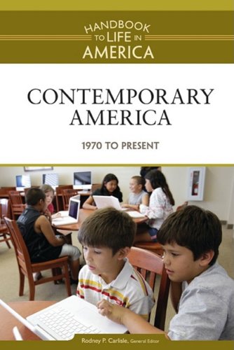 Contemporary America: 1970 to the Present (Handbook to Life in America ...