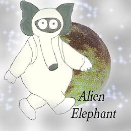 Alien Elephant - Kindle edition by Bakthi Ross. Literature & Fiction ...