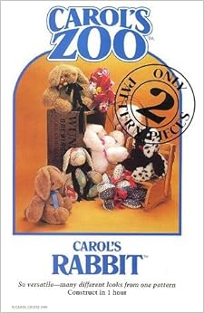 Carol's Zoo - Carol's Rabbit - Pattern & Instructions: Amazon.com: Books