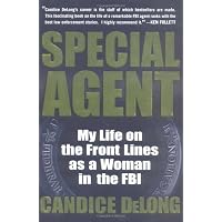 Special Agent: My Life on the Front Lines as a Woman in the FBI ...