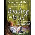 Reading in the Wild: The Book Whisperer's Keys to Cultivating Lifelong ...