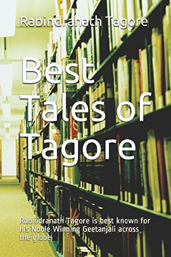 Best Tales of Tagore: Rabindranath Tagore is best known for his Noble ...