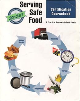 Serving Safe Food (Certification Coursebook), A Practical Approach to ...