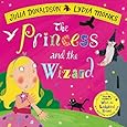 The Princess and the Wizard Julia Donaldson/Lydia Monks: Amazon.de ...