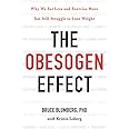 The Obesogen Effect: Why We Eat Less and Exercise More but Still ...