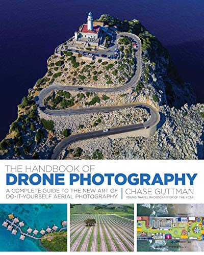 The Handbook of Drone Photography: A Complete Guide to the New Art of ...