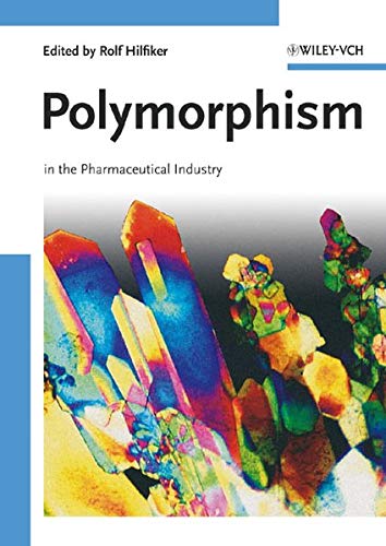 Polymorphism: In the Pharmaceutical Industry: Hilfiker, Rolf ...
