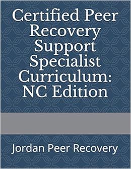 Certified Peer Recovery Support Specialist Curriculum: NC Edition ...