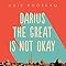 Amazon.com: Darius the Great Is Not Okay (9780525552963): Adib Khorram ...