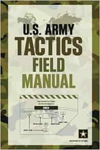 U.S. Army Tactics Field Manual: Department Of The Army: 9780762781980 ...
