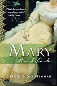 Amazon.com: Mary: Mrs. A. Lincoln: 9780156033473: Newman, Janis Cooke: Books