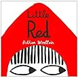 Little Red: Amazon.co.uk: Bethan Woollvin: 9781447291398: Books