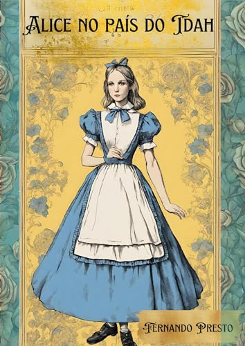 Alice no Pais do TDAH: As aventuras de Alice no pais do TDAH - eBook, Resumo, Ler Online e PDF ...