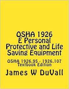OSHA 1926 E Personal Protective and Life Saving Equipment: OSHA 1926.95 ...