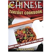 Chinese Takeout Cookbook: Favorite Chinese Takeout Recipes to Make at ...