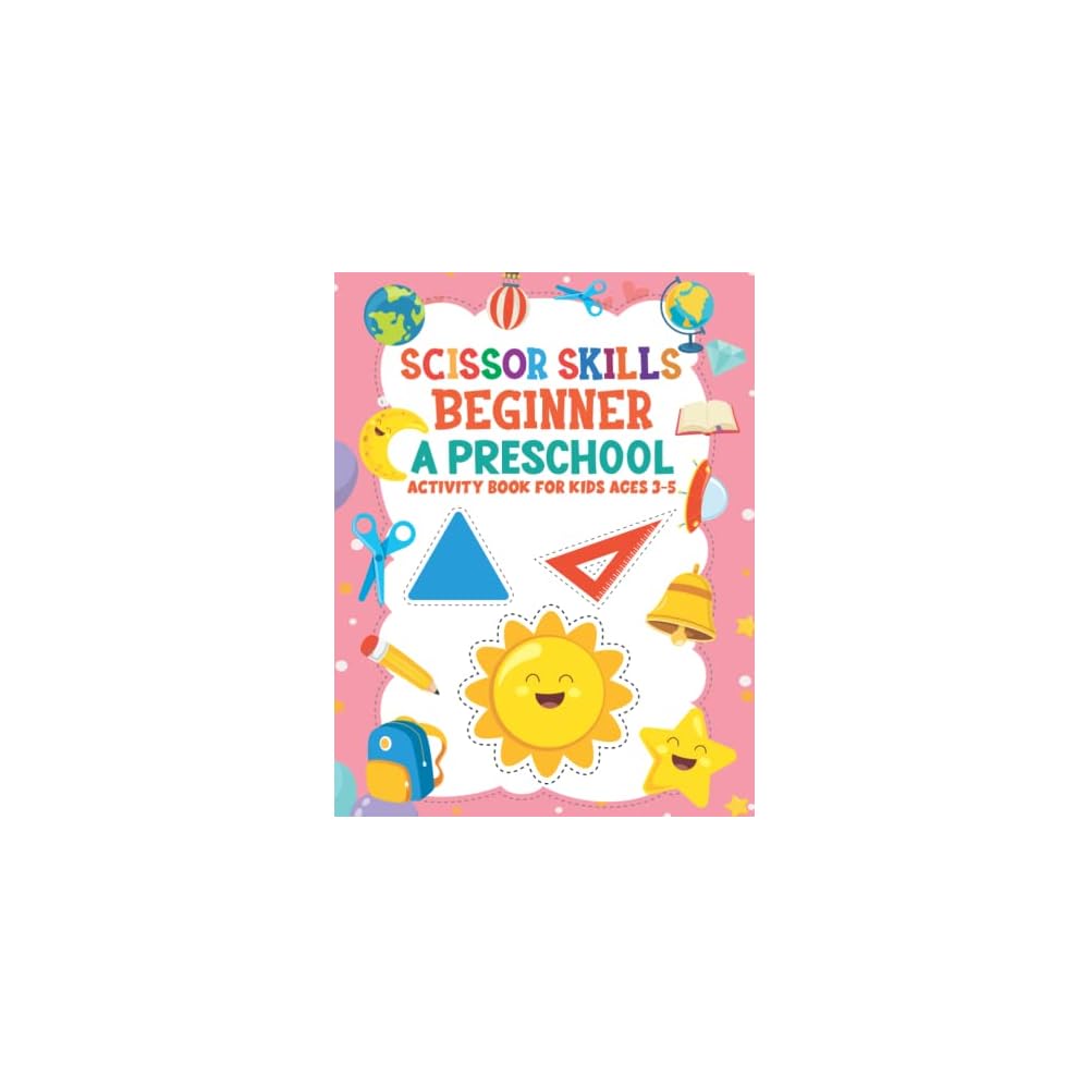 Buy Scissor Skills Beginner: A Preschool Activity Book For Kids Ages 3 ...
