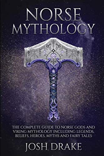 Norse Mythology: The Complete Guide to Norse Gods and Viking Mythology ...