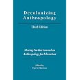 Decolonizing Anthropology: Moving Further Toward an Anthropology for ...