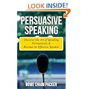 Amazon.com: Persuasive Speaking: Discover The Art Of Speaking ...