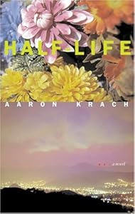 Half-Life: A Novel book by Aaron Krach