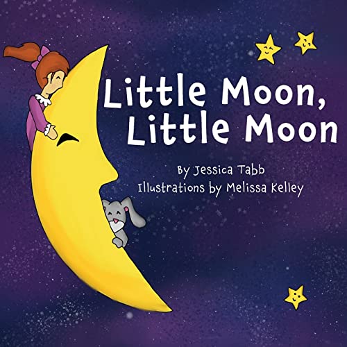 Little Moon, Little Moon: Tabb, Jessica, Kelley, Melissa: 9781953259288 ...