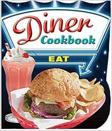 Diner Cookbook: Publications International Ltd.: 9781605531816: Amazon ...