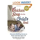 Chicken Soup for the Child's Soul: Character-Building Stories to Read ...
