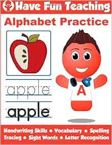 Alphabet Practice Workbook: Have Fun Teaching: 9781503148741: Amazon ...