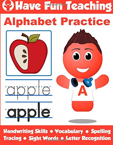 Alphabet Practice Workbook: Have Fun Teaching: 9781503148741: Amazon ...