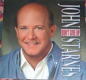 John Starnes - Don't Give Up - Amazon.com Music