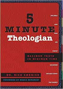 5 Minute Theologian: Maximum Truth in Minimum Time: Rick Cornish ...