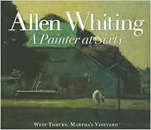 Allen Whiting: A Painter at Sixty: Allen Whiting: 9780977138418: Amazon ...