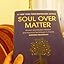 Soul Over Matter: Ancient and Modern Wisdom and Practical Techniques to ...